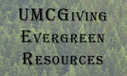 UMCGiving Evergreen Resources | ResourceUMC