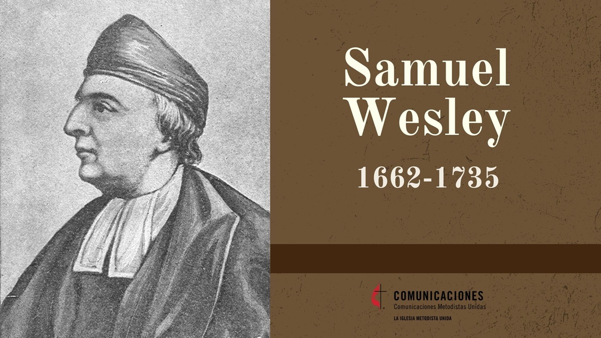 Samuel Wesley, padre de los fundadores del metodismo | ResourceUMC