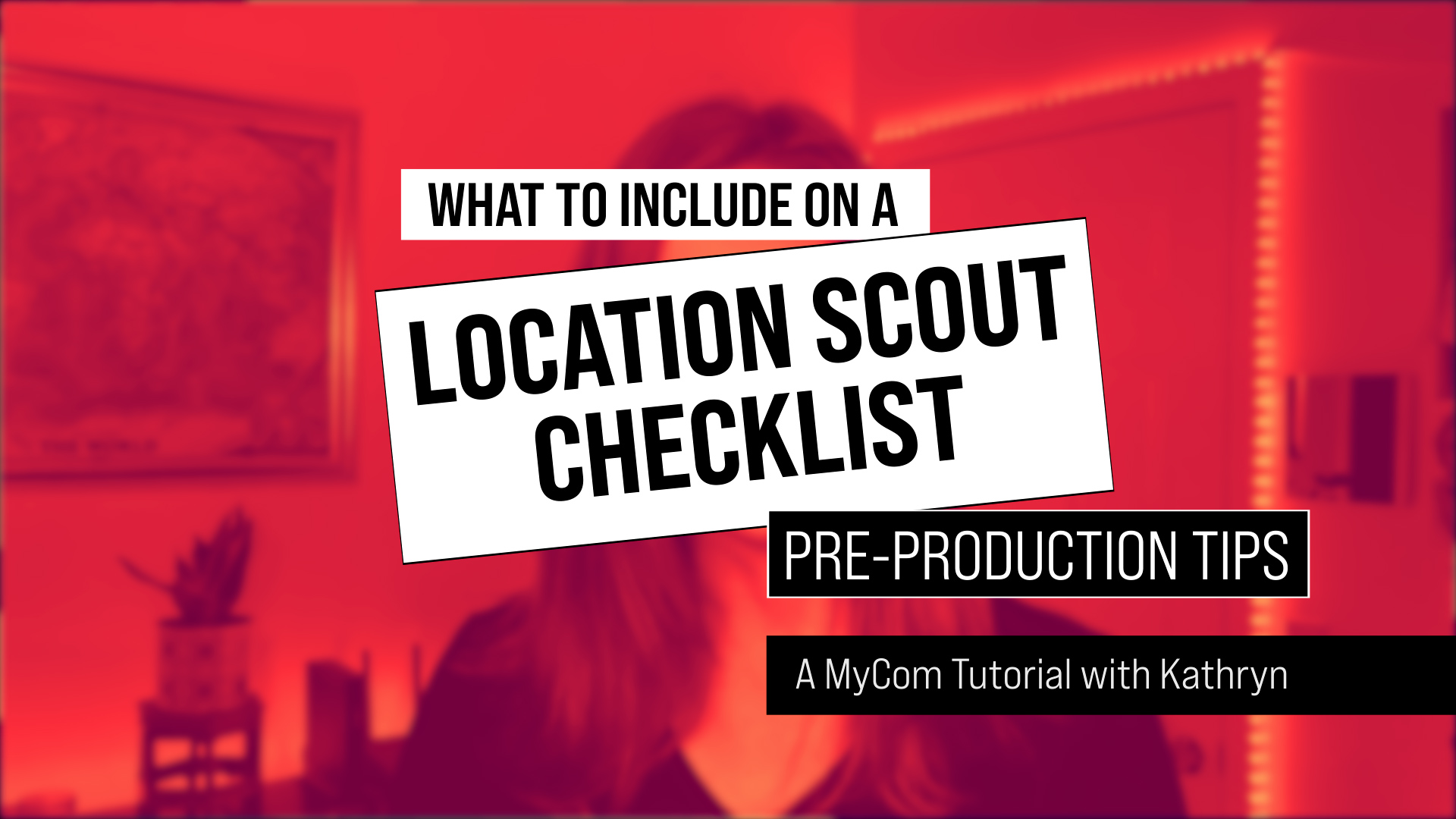 What to include on a location scout checklist