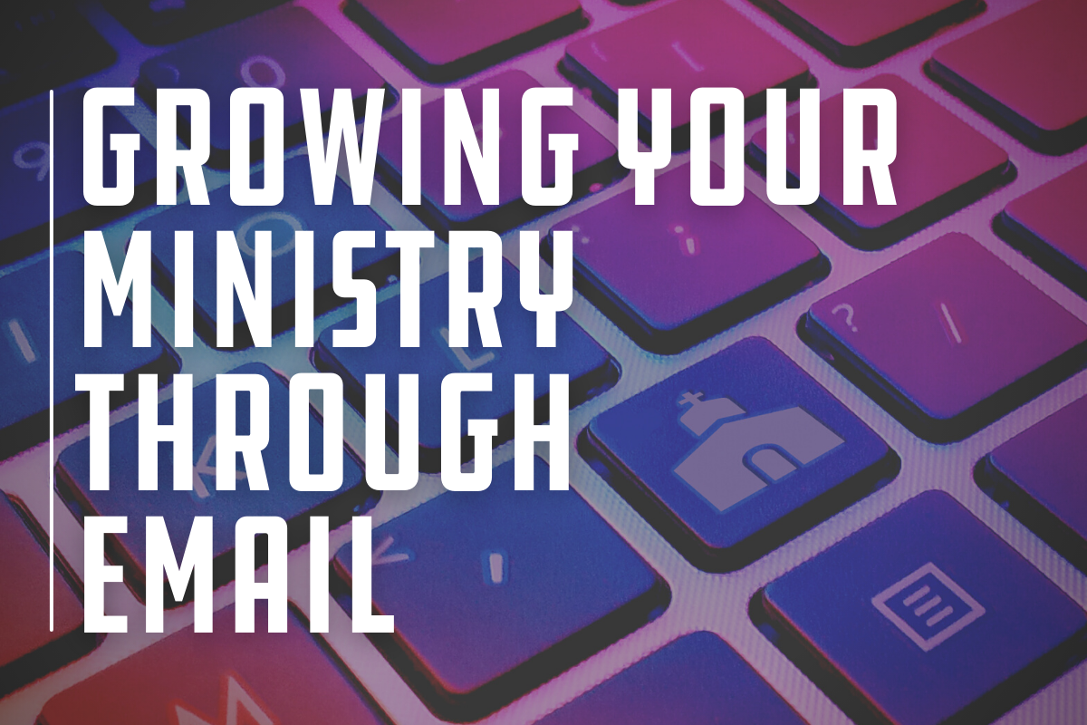 Digital Parish: Growing your ministry with email