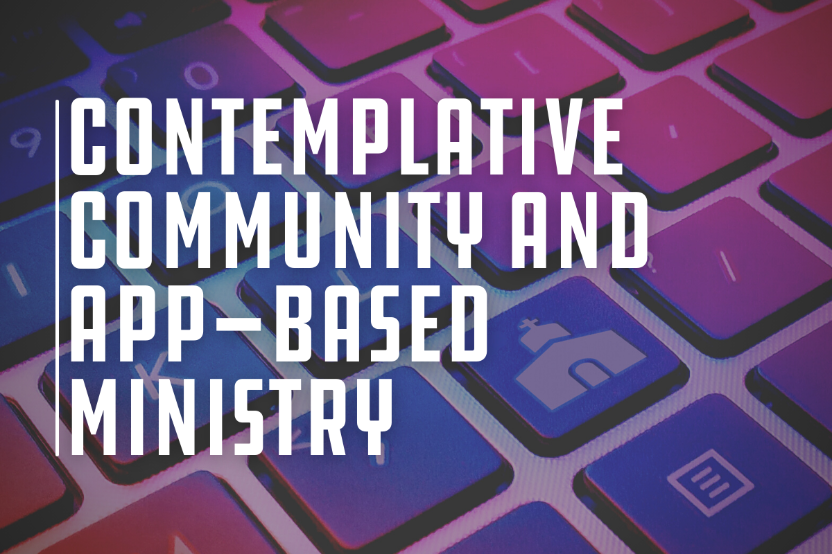 Digital Parish: Building an app-based ministry and online contemplative ...
