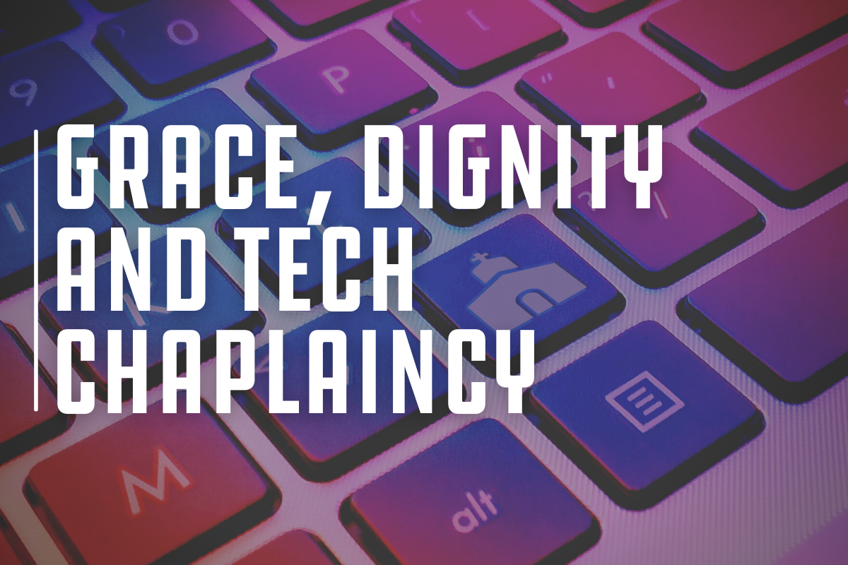 Digital Parish: Grace, dignity and tech chaplaincy