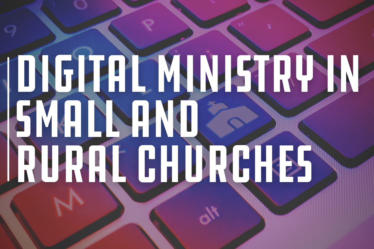 Pastoring in a Digital Parish: Digital ministry in small churches ...