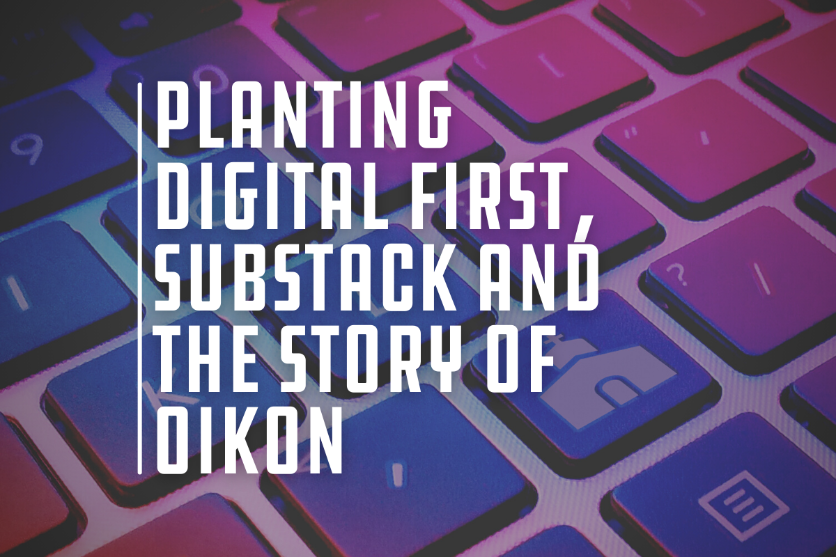 Digital Parish: Planting digital first, Substack and Oikon Church