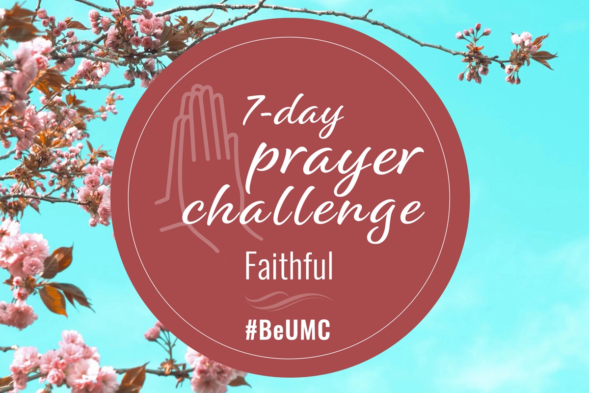7-day prayer challenge—Faithful | ResourceUMC
