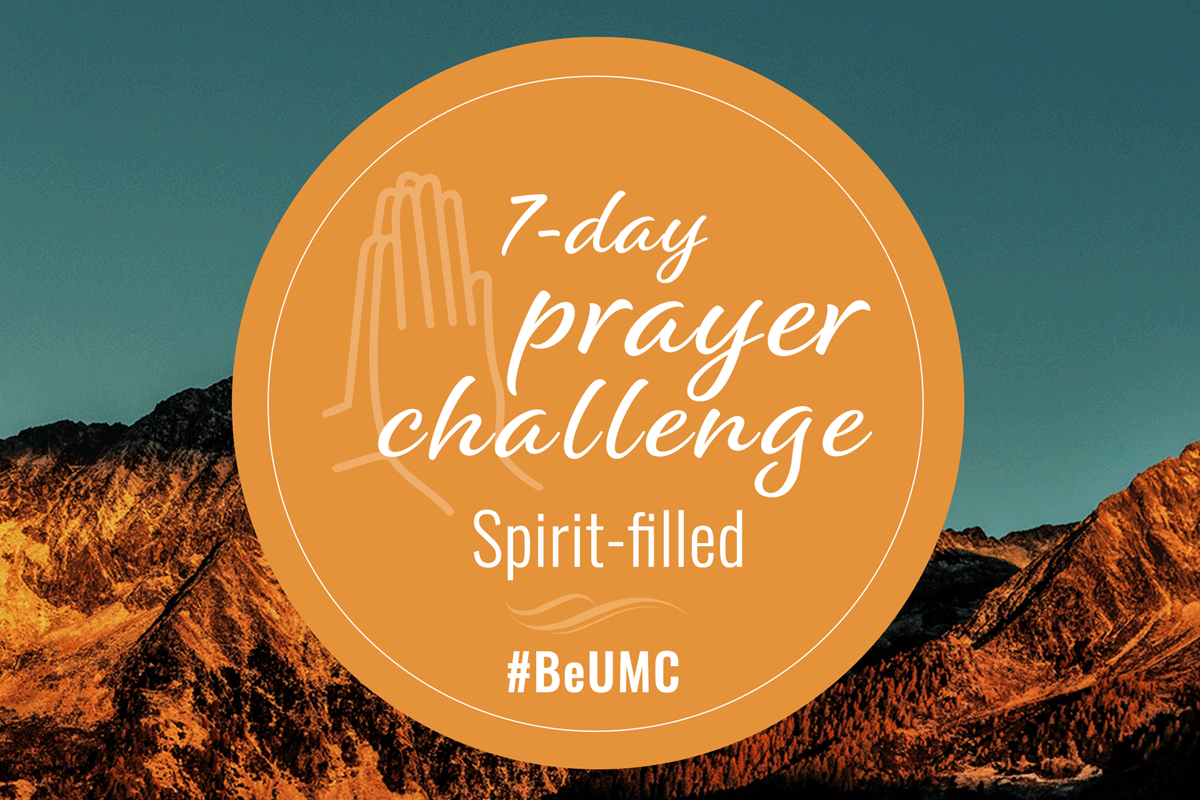 7-day prayer challenge—Spirit-filled | ResourceUMC