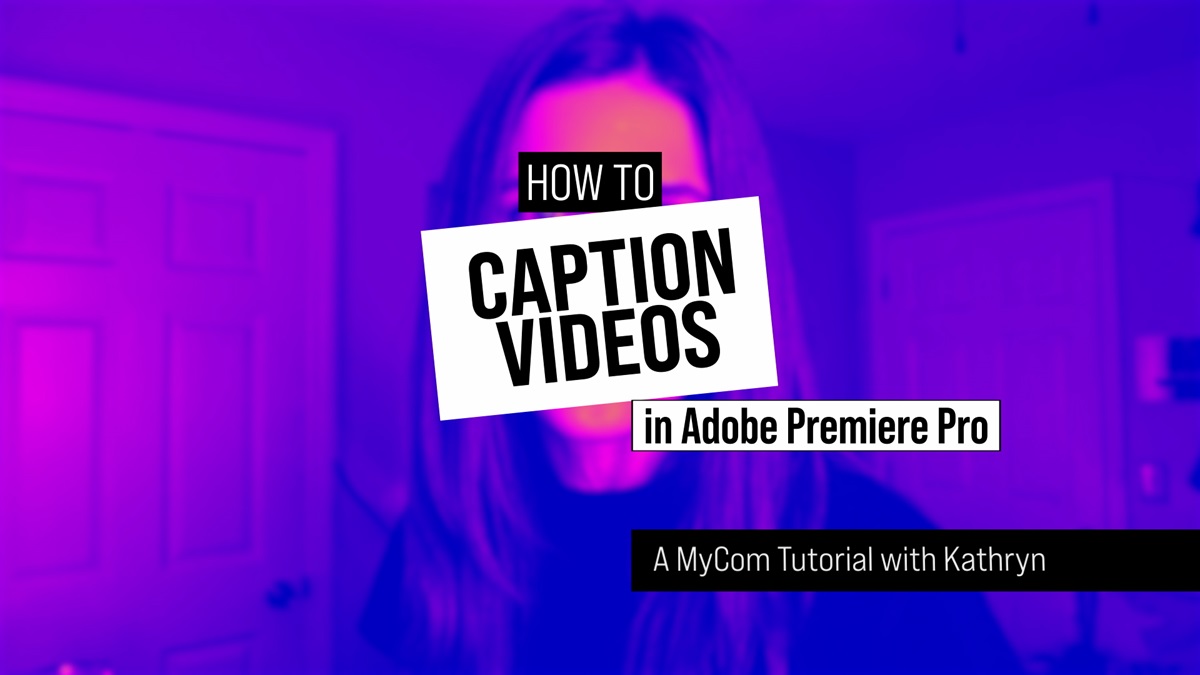 How to caption videos in Adobe Premiere Pro | ResourceUMC