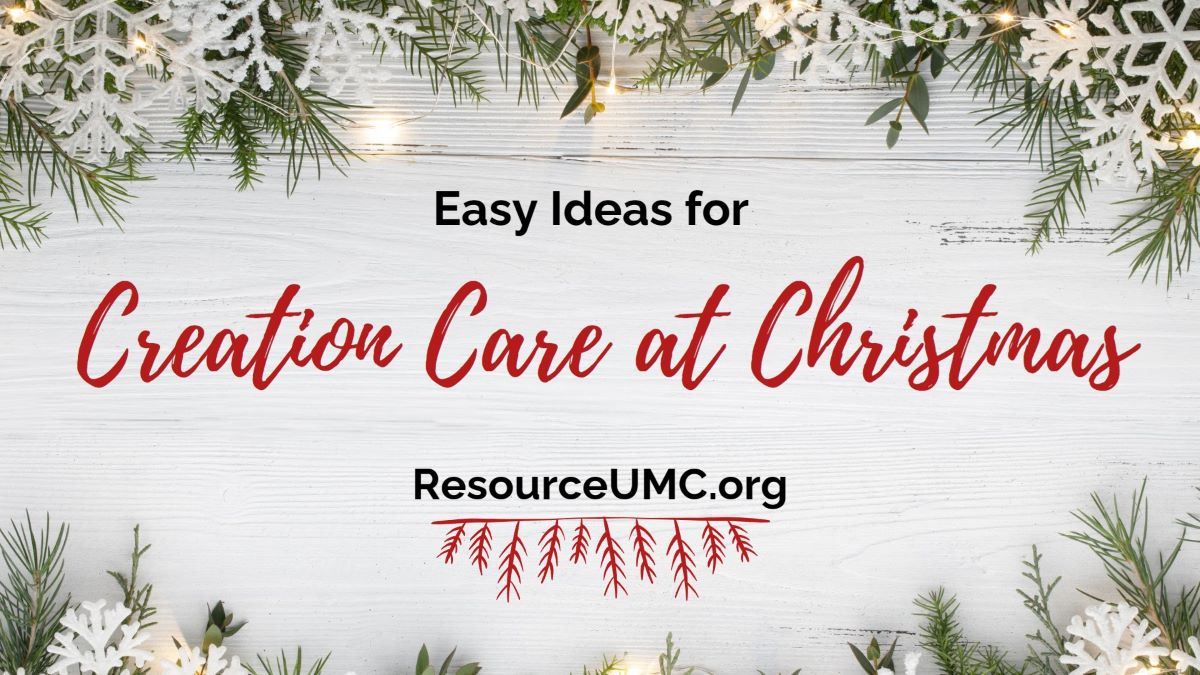 creation-care-at-christmas | ResourceUMC